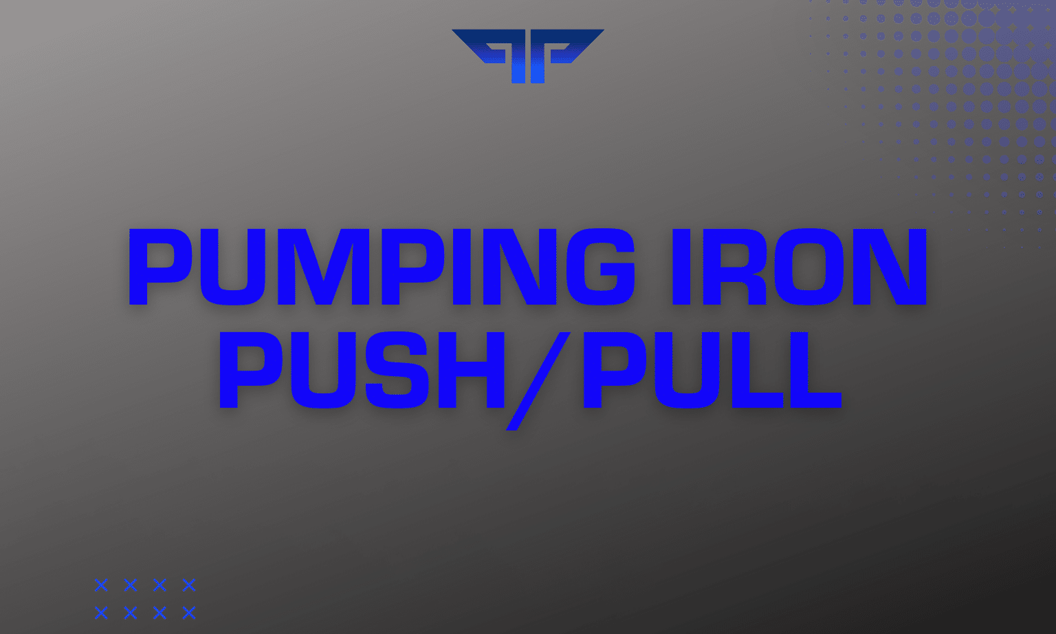 Pumping Iron Push/Pull – P2 OnDemand