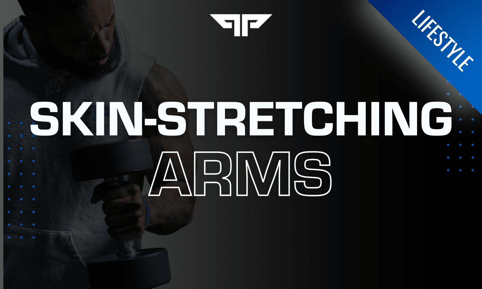 Skin-Stretching Arms – P2 OnDemand